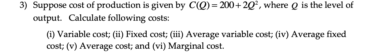 Solved 3) Suppose cost of production is given by | Chegg.com