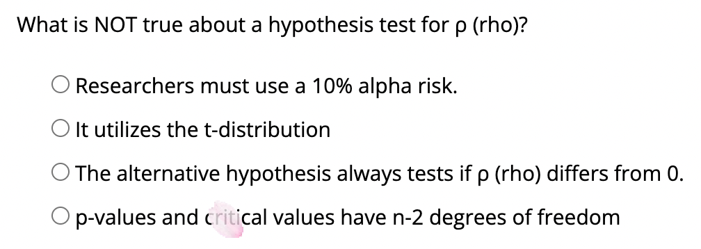 Solved What Is Not True About A Hypothesis Test For P Rho 9015