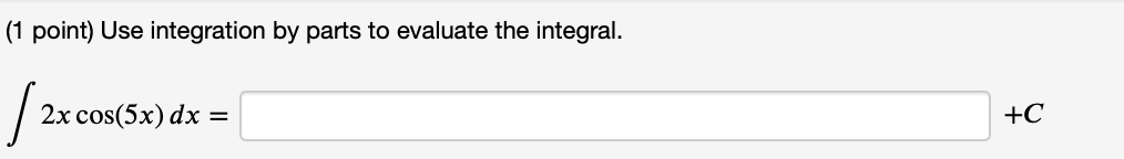 Solved (1 point) Use integration by parts to evaluate the | Chegg.com