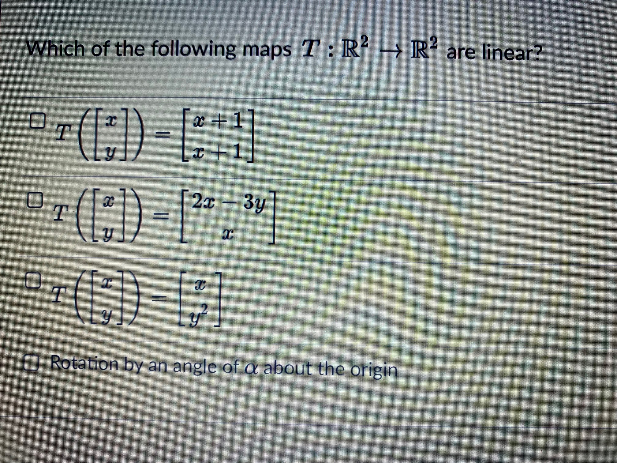 Solved Which of the following maps T:R2→R2 are linear? | Chegg.com