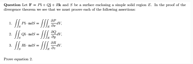Solved Question Let F = Pi +Qj + Rk and S be a surface | Chegg.com