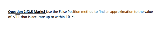 Solved Question 2:[2.5 Marks]Use the False Position method | Chegg.com