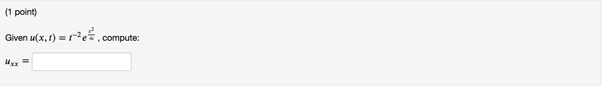 Solved (1 point) Given u(x,t) = 1-2ex, compute: Uxx = | Chegg.com