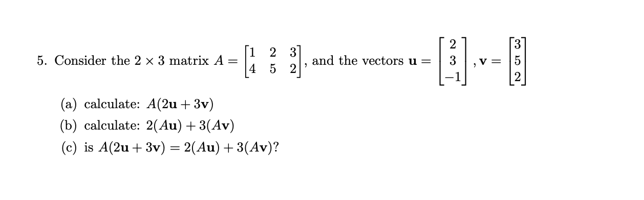 Solved 1 2 3 5. Consider the 2 x 3 matrix A= ,V= and the | Chegg.com