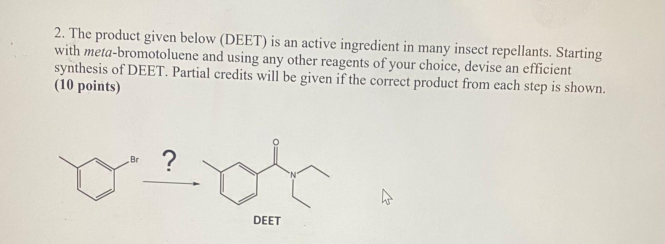 Solved 2. The product given below (DEET) is an active | Chegg.com