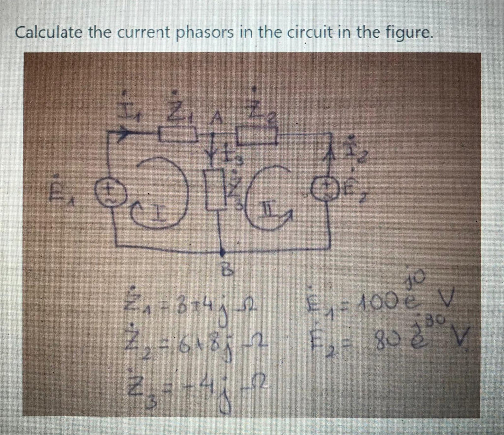 Solved Calculate the current phasors in the circuit in the | Chegg.com