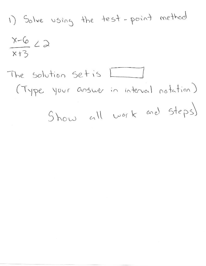 Solved 1) Solve using the test - point method X-6 x+3 L2 The | Chegg.com