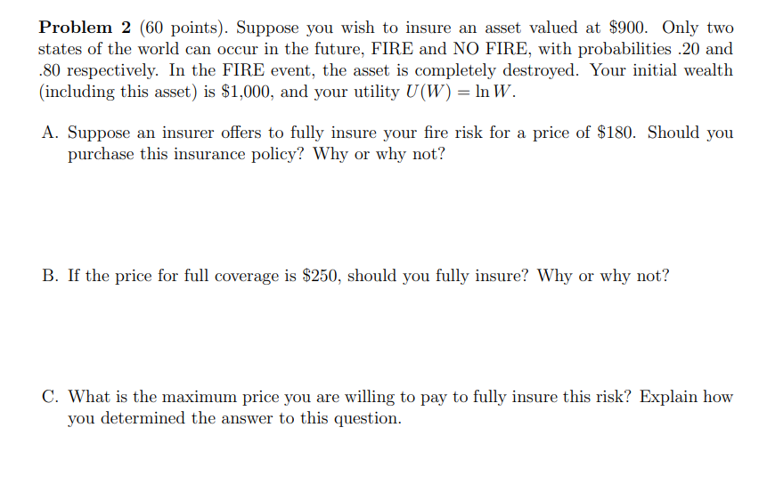 Solved Problem 2 (60 points). Suppose you wish to insure an | Chegg.com