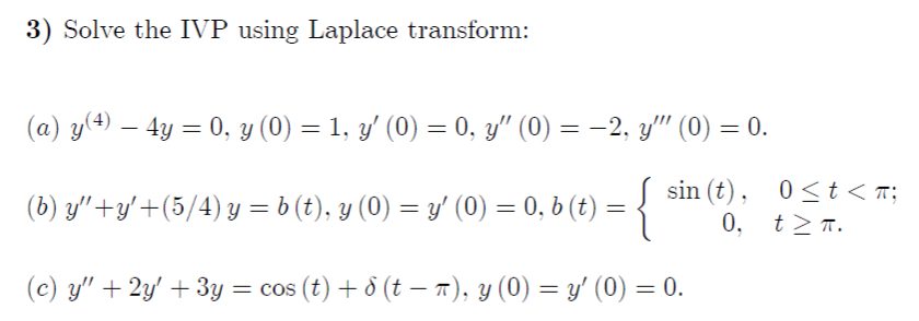 Solved 3) Solve the IVP using Laplace transform: (a) y(4) – | Chegg.com