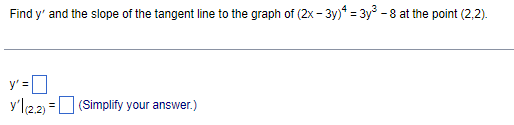 Solved Find y′ and the slope of the tangent line to the | Chegg.com