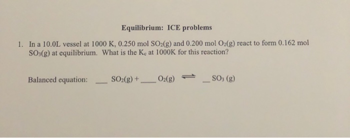 Solved Equilibrium: ICE problems . In a 10.0L vessel at 1000 | Chegg.com