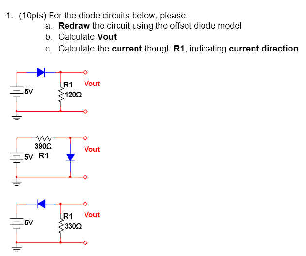 Solved 1. (10pts) For the diode circuits below, please: a. | Chegg.com