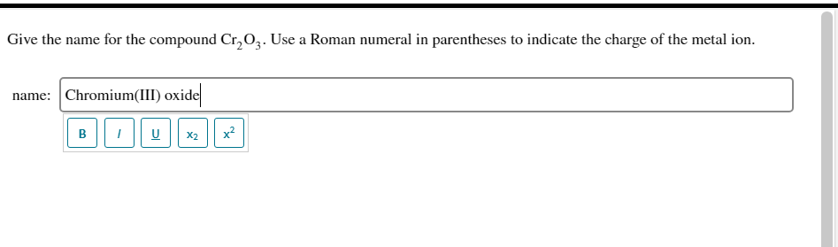 Solved "Give the name for the compound Cr2O3. Use a roman | Chegg.com