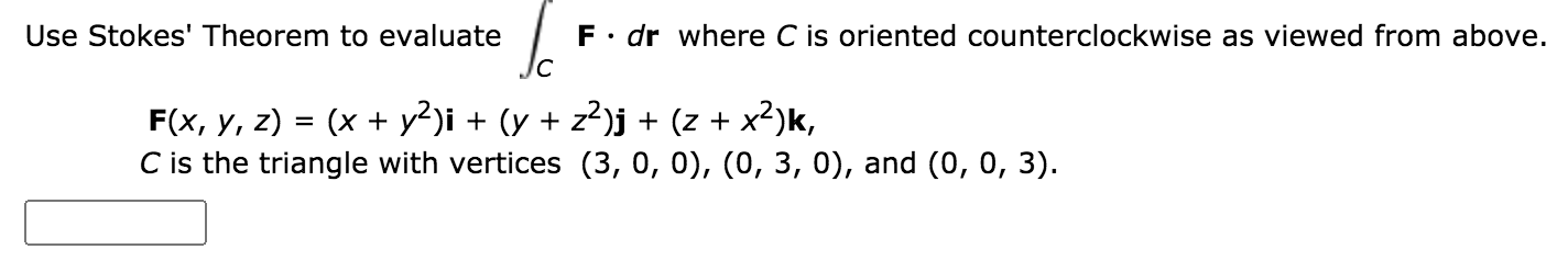 Solved Use Stokes' Theorem to evaluate F. dr where C is | Chegg.com
