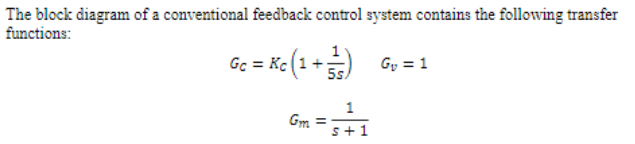 Solved The block diagram of a conventional feedback control | Chegg.com