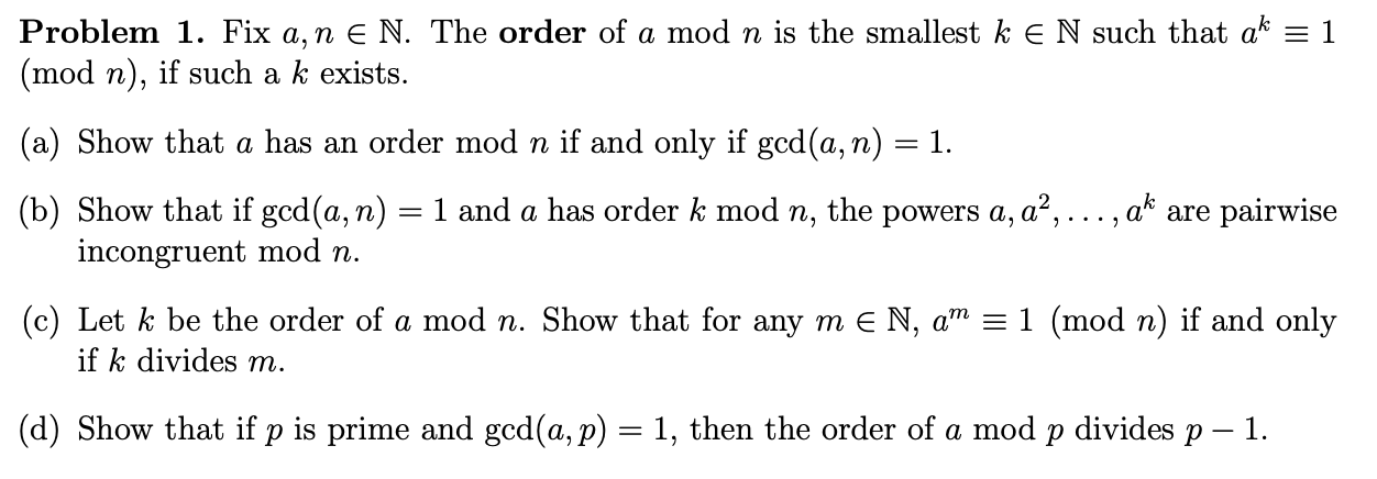 Solved Problem 1. Fix a,n∈N. The order of amodn is the | Chegg.com