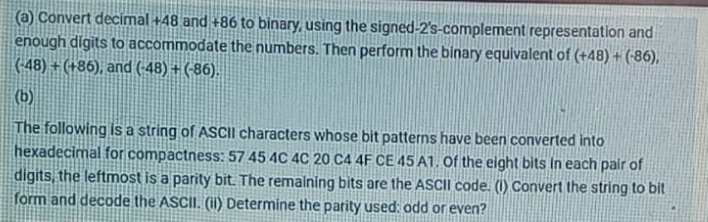 Solved (a) Convert decimal +48 and +86 to binary, using the | Chegg.com