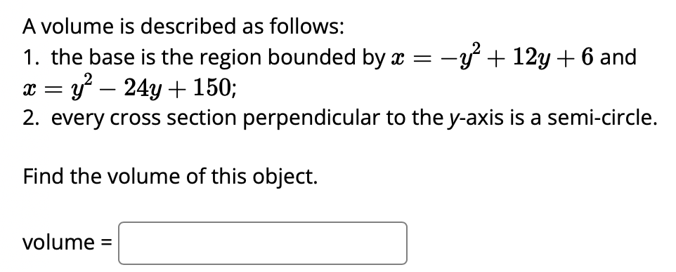 Solved A volume is described as follows: 1. the base is the | Chegg.com