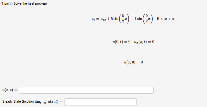 Solved (1 point) Solve the heat problem 24 = 1:2 +5 sim (2) | Chegg.com