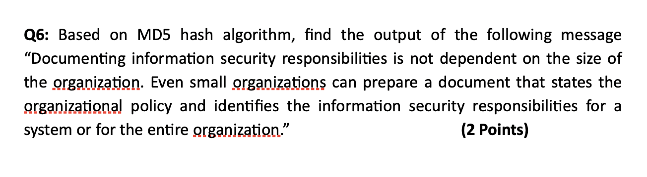 Solved Q6: Based on MD5 hash algorithm, find the output of | Chegg.com