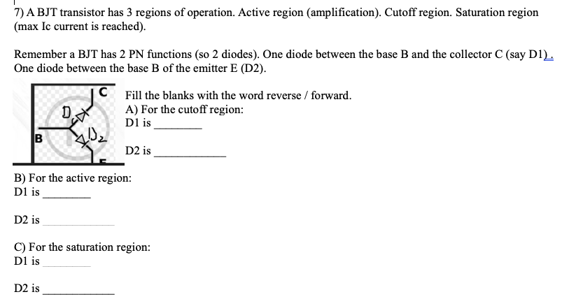 Solved 7) A BJT transistor has 3 regions of operation. | Chegg.com