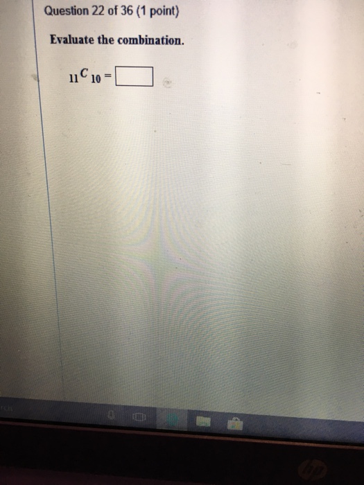Solved Question 22 of 36 (1 point) Evaluate the combination. | Chegg.com