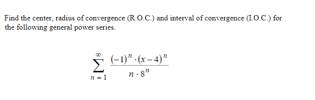 Solved Find the center, radius of convergence and interval | Chegg.com