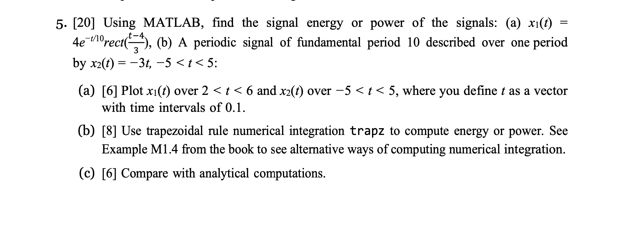 Solved = t-4 5. [20] Using MATLAB, find the signal energy or | Chegg.com
