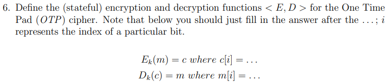 Solved 6. Define the (stateful) encryption and decryption | Chegg.com