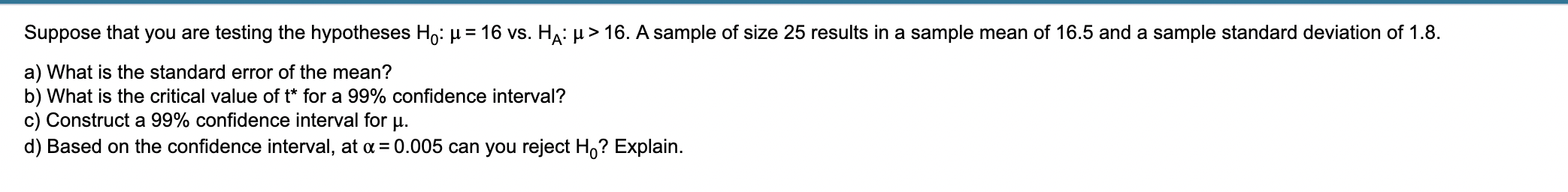 Solved Suppose that you are testing the hypotheses H0:μ=16 | Chegg.com