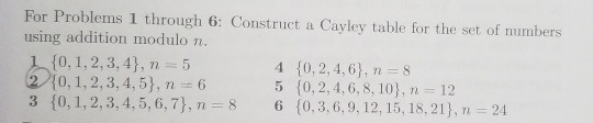 Solved For Problems 1 through 6: Construct a Cayley table | Chegg.com