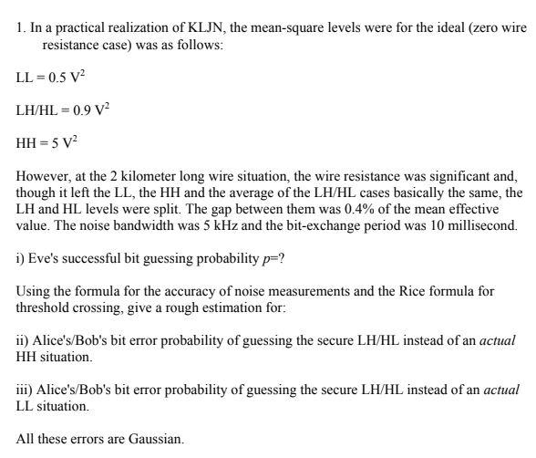 1. In a practical realization of KLJN, the | Chegg.com