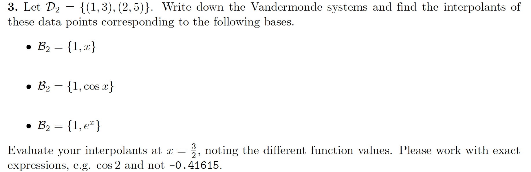 Solved 3. Let D2={(1,3),(2,5)}. Write down the Vandermonde | Chegg.com