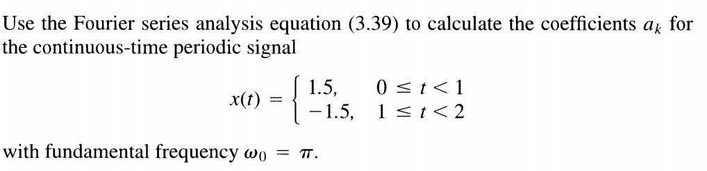 Solved Use The Fourier Series Analysis Equation 3 39 To
