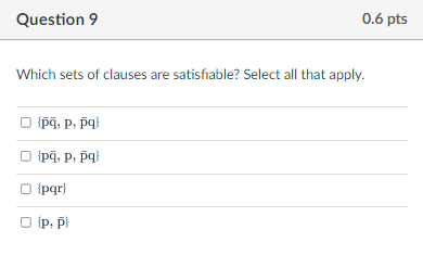 Solved Which sets of clauses are satisfiable? Select all | Chegg.com