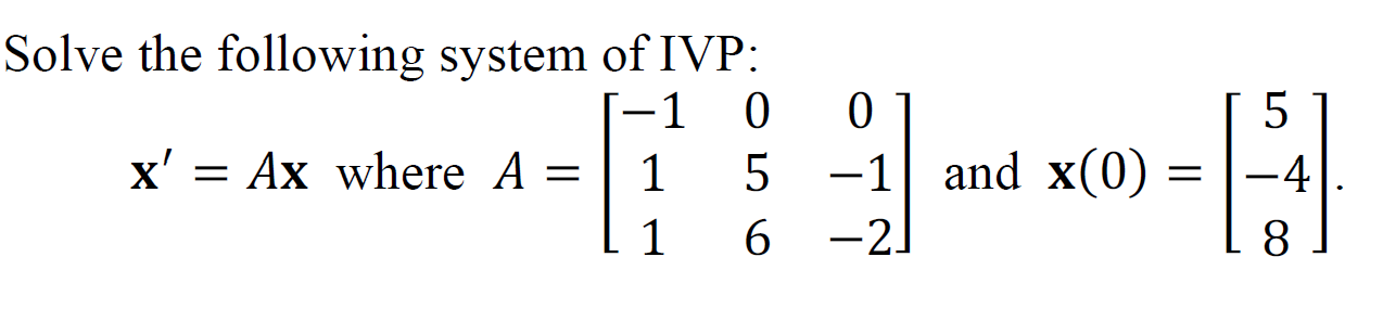 Solved 5 Solve the following system of IVP: 1 0 x' = Ax | Chegg.com