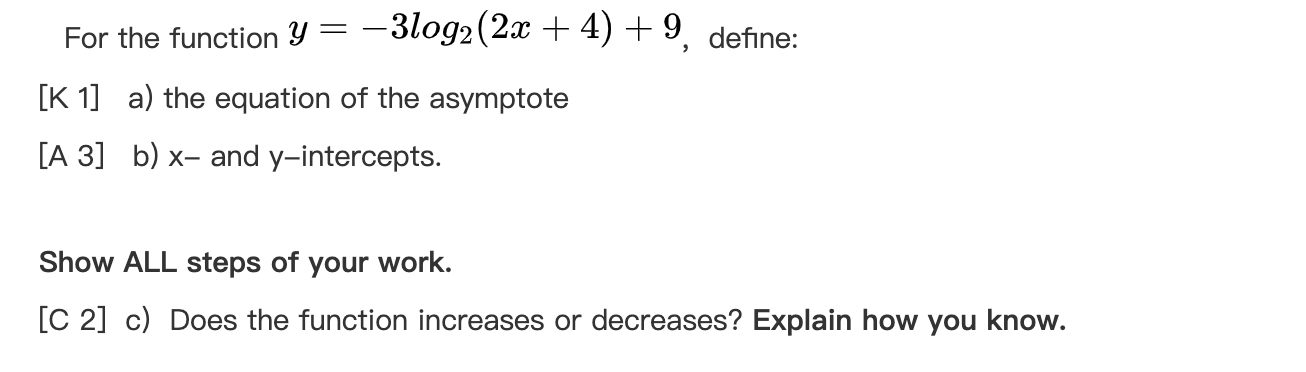 Solved For the function y = –3log2(2x + 4) +9, define: [K 1] | Chegg.com
