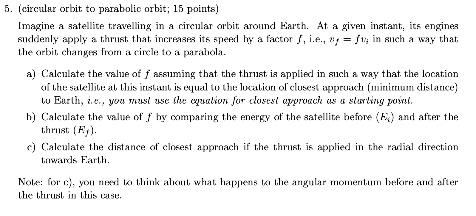 Solved 5. (circular orbit to parabolic orbit; 15 points) | Chegg.com