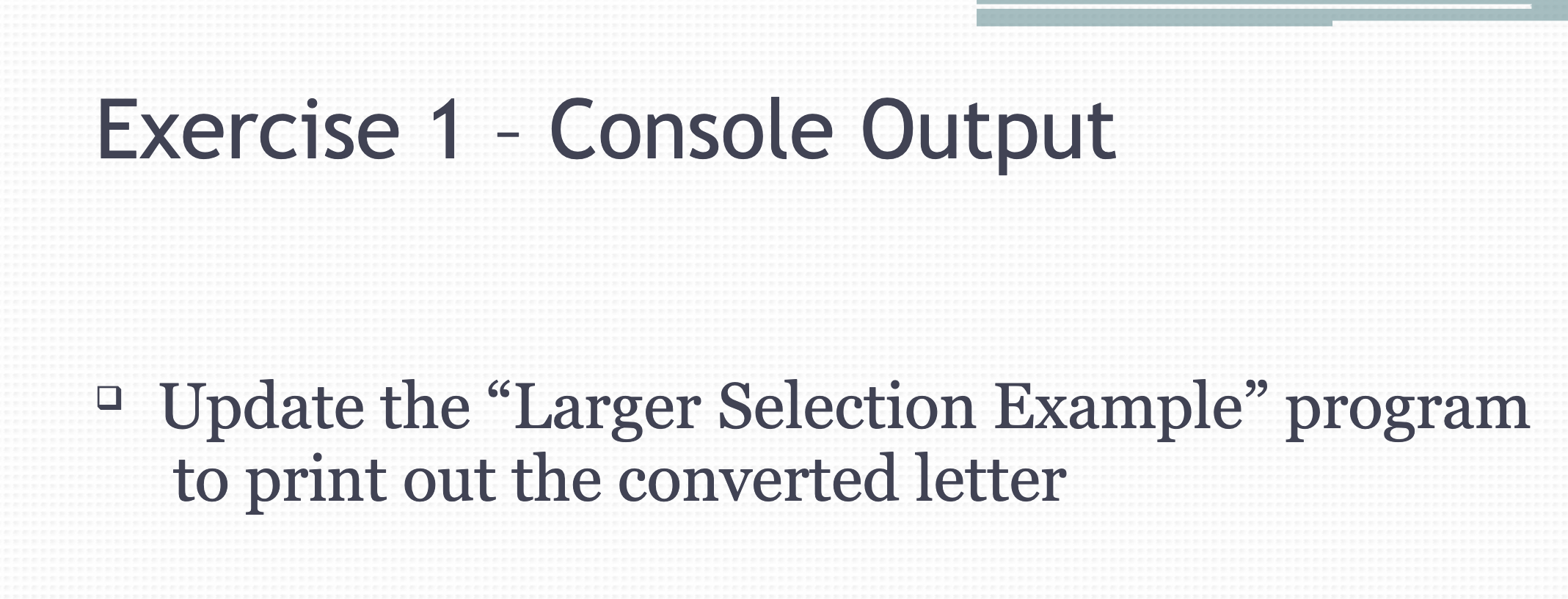 Solved Exercise 1 - Console Output Update the “Larger | Chegg.com