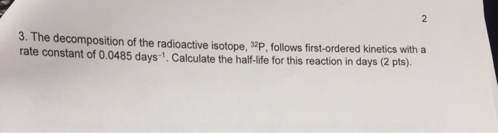 Solved 3. The decomposition of the radioactive isotope, 32P, | Chegg.com