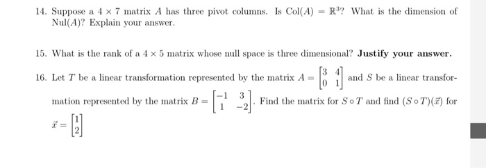 Solved 14. Suppose a 4 x 7 matrix A has three pivot columns. | Chegg.com