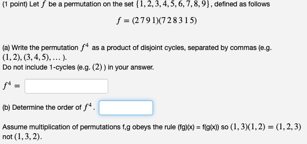 Solved f=(2791)(728315) (a) Write the permutation f4 as a | Chegg.com