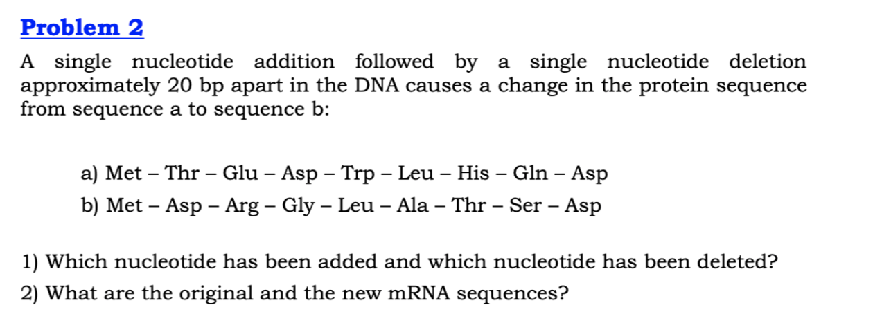 Solved Problem 2 A single nucleotide addition followed by a | Chegg.com