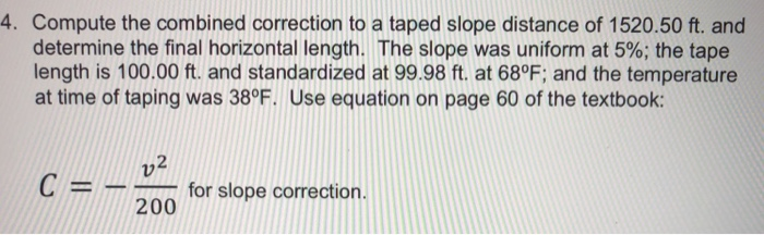 4. Compute the combined correction to a taped slope | Chegg.com