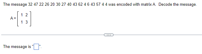 Solved The message 3247222620302740436246435744 was encoded | Chegg.com