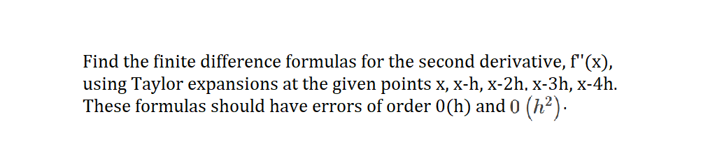 Solved Find the finite difference formulas for the second | Chegg.com