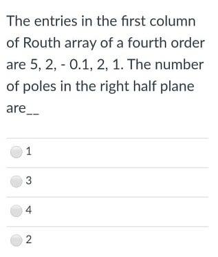 Solved The entries in the first column of Routh array of a | Chegg.com