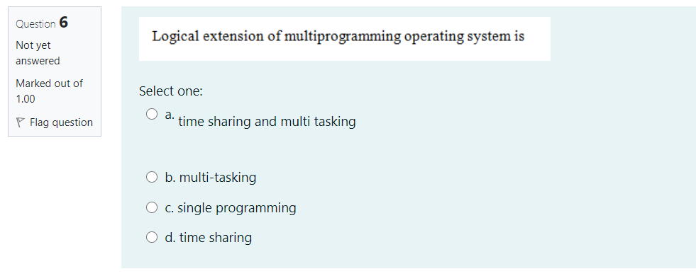 Solved Question 6 Logical extension of multiprogramming | Chegg.com