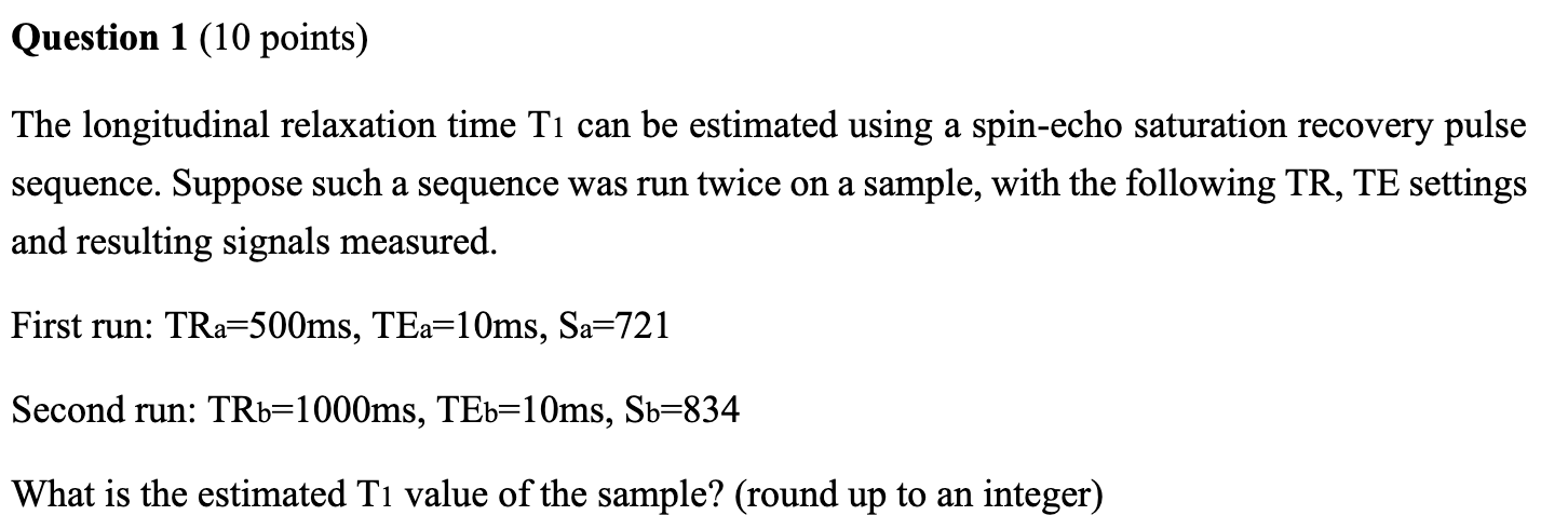 Solved The longitudinal relaxation time T1 can be estimated | Chegg.com