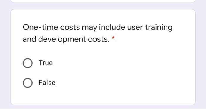 Solved One-time costs may include user training and | Chegg.com